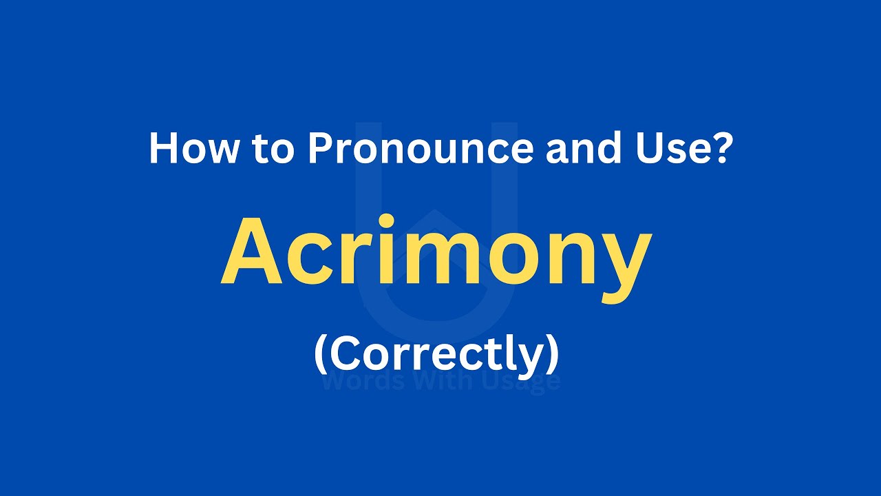 How to Pronounce Acrimony | How to use it? (Correctly) - YouTube