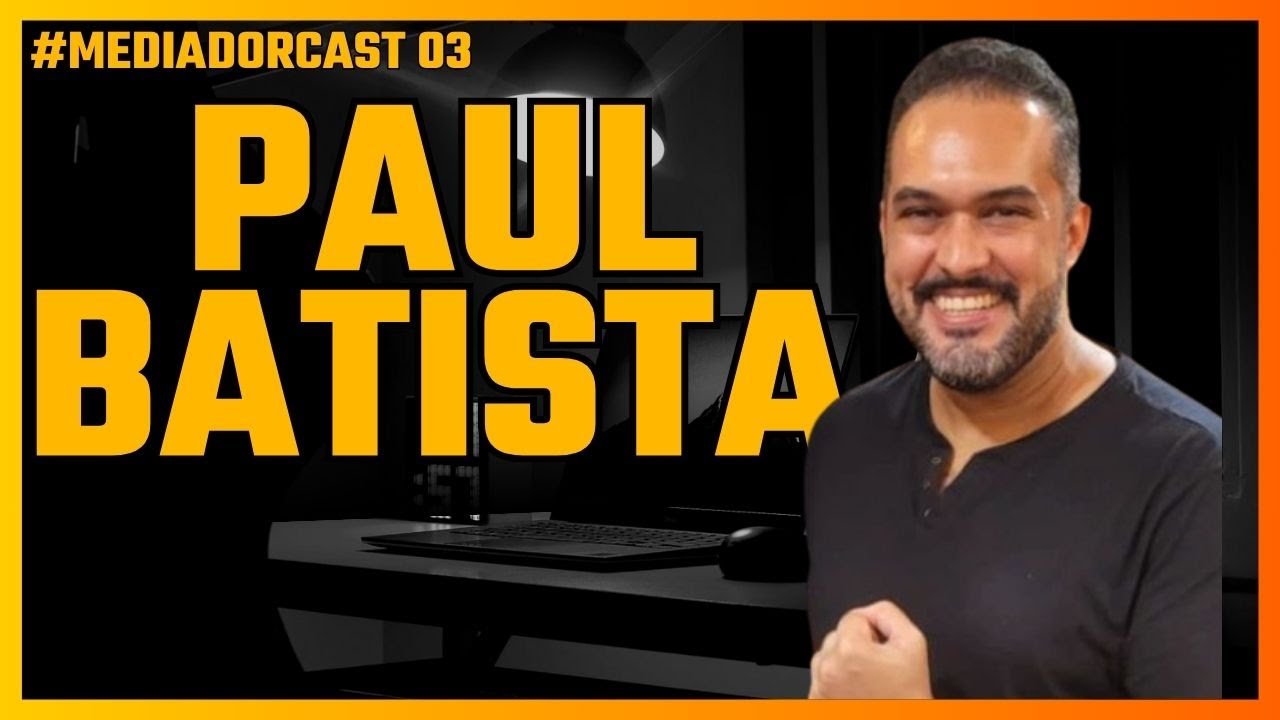 PAUL BATISTA | GERENTE DE INOVAÇÃO UNISUAM #MEDIADORCAST03 - YouTube