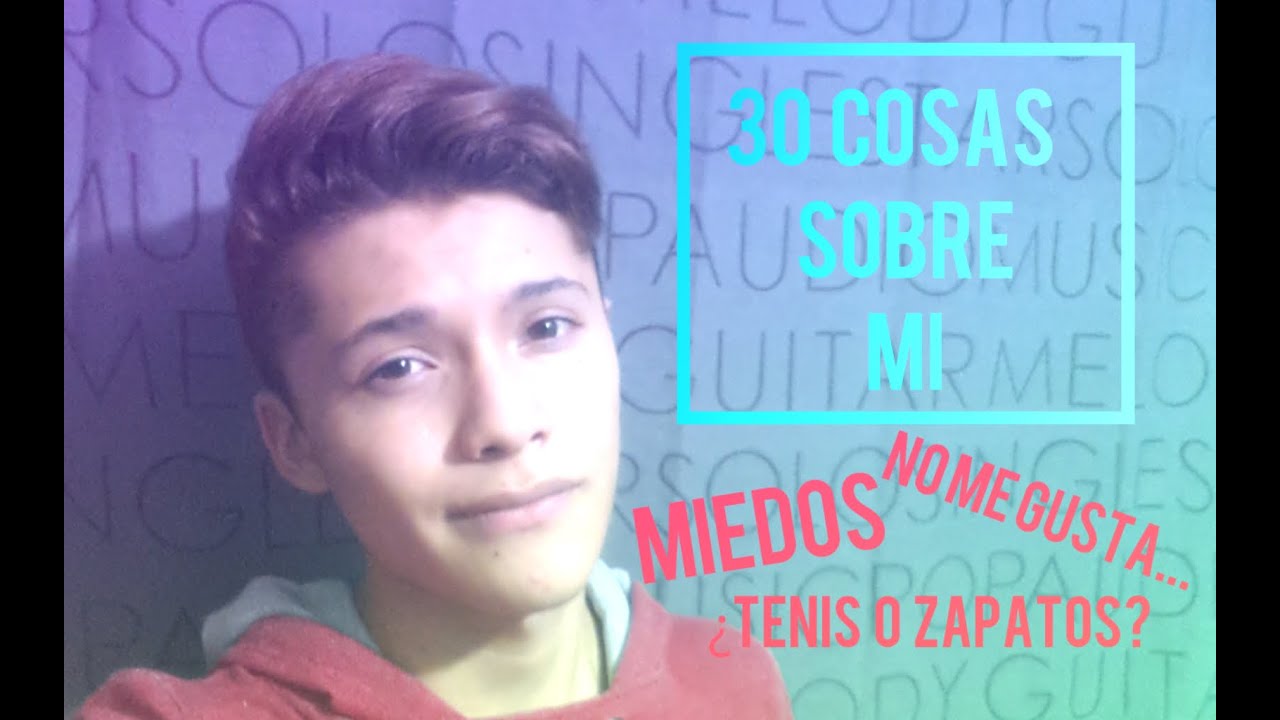 30 COSAS SOBRE MI / Aldo R - YouTube