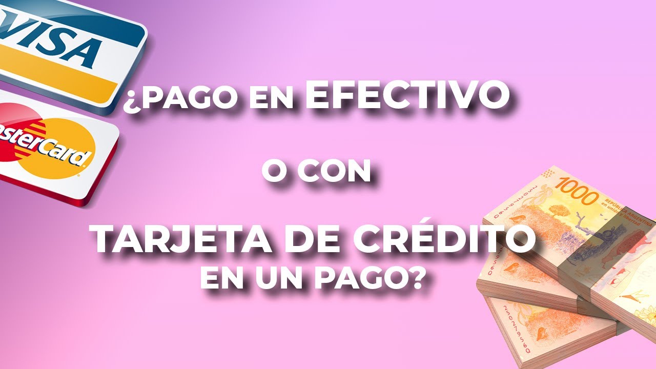 ¿Pago en Efectivo o con Tarjeta de Crédito en un pago? - YouTube
