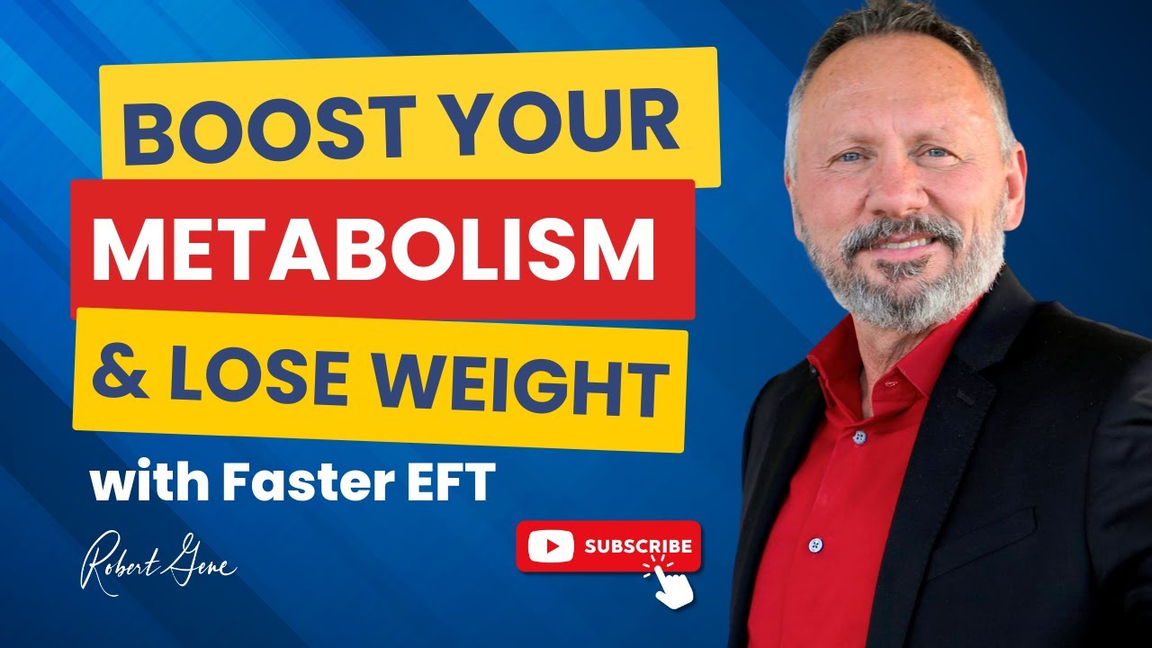 77 How to Boost Your Metabolism and Lose Weight with Faster EFT - YouTube