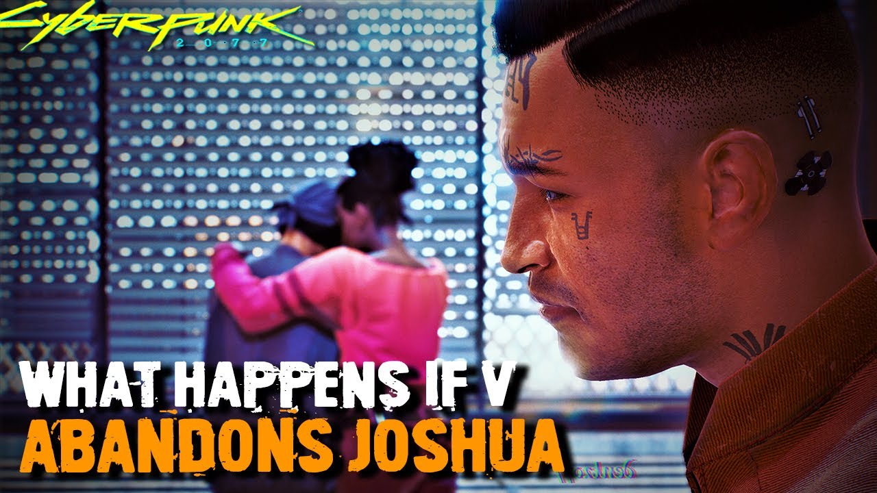 What Could Happen if V Abandons Joshua | Cyberpunk 2077 - YouTube
