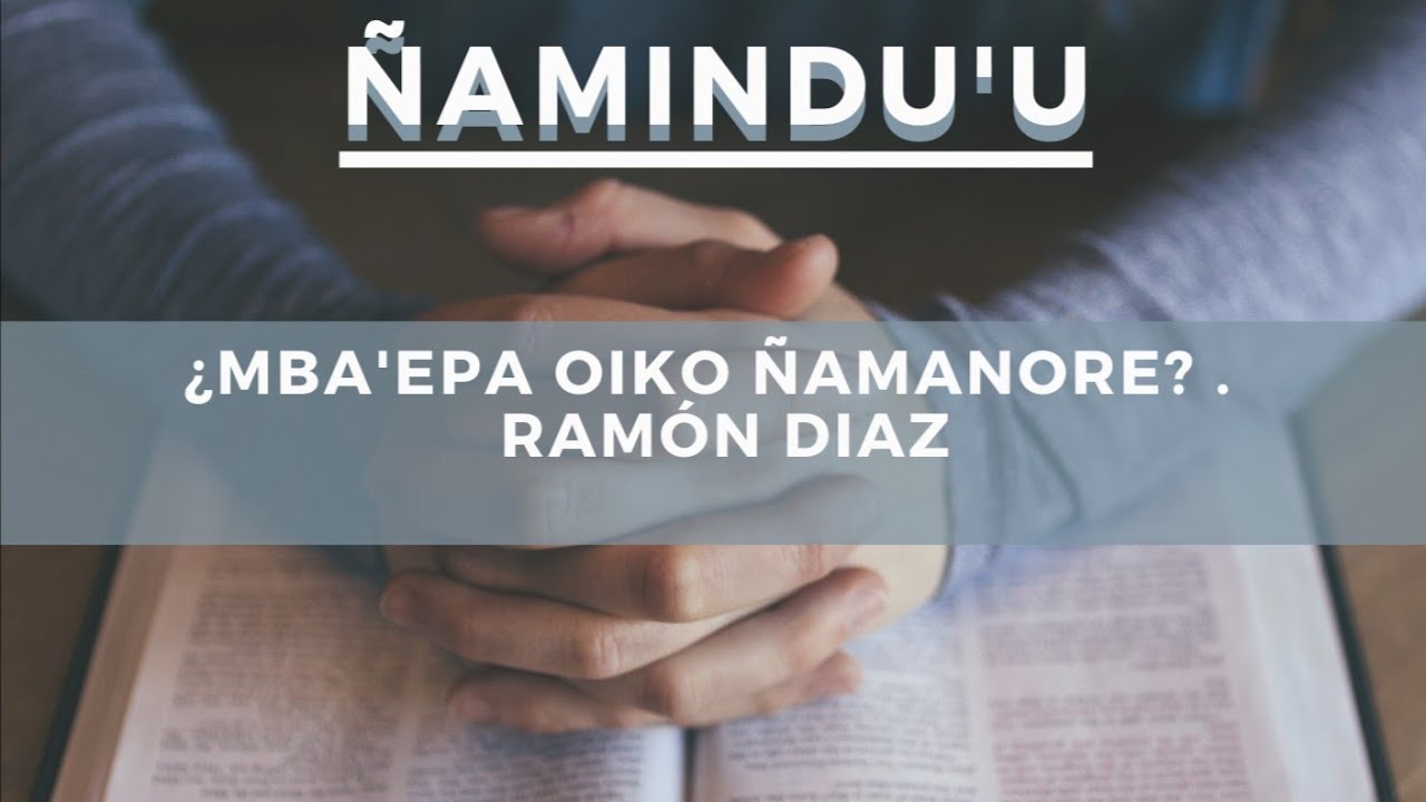 ¿Mba'epa oiko Ñamanore? Ramón Diaz. - YouTube