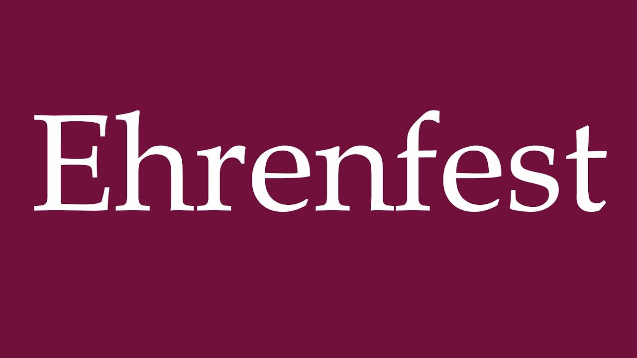 How to Pronounce ''Ehrenfest'' (Honor Festival) Correctly in German ...