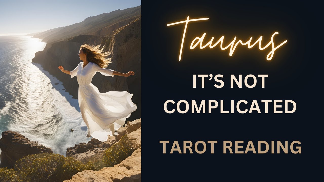 TAURUS ~ IT'S NOT COMPLICATED ~ #TAROT #READING - YouTube