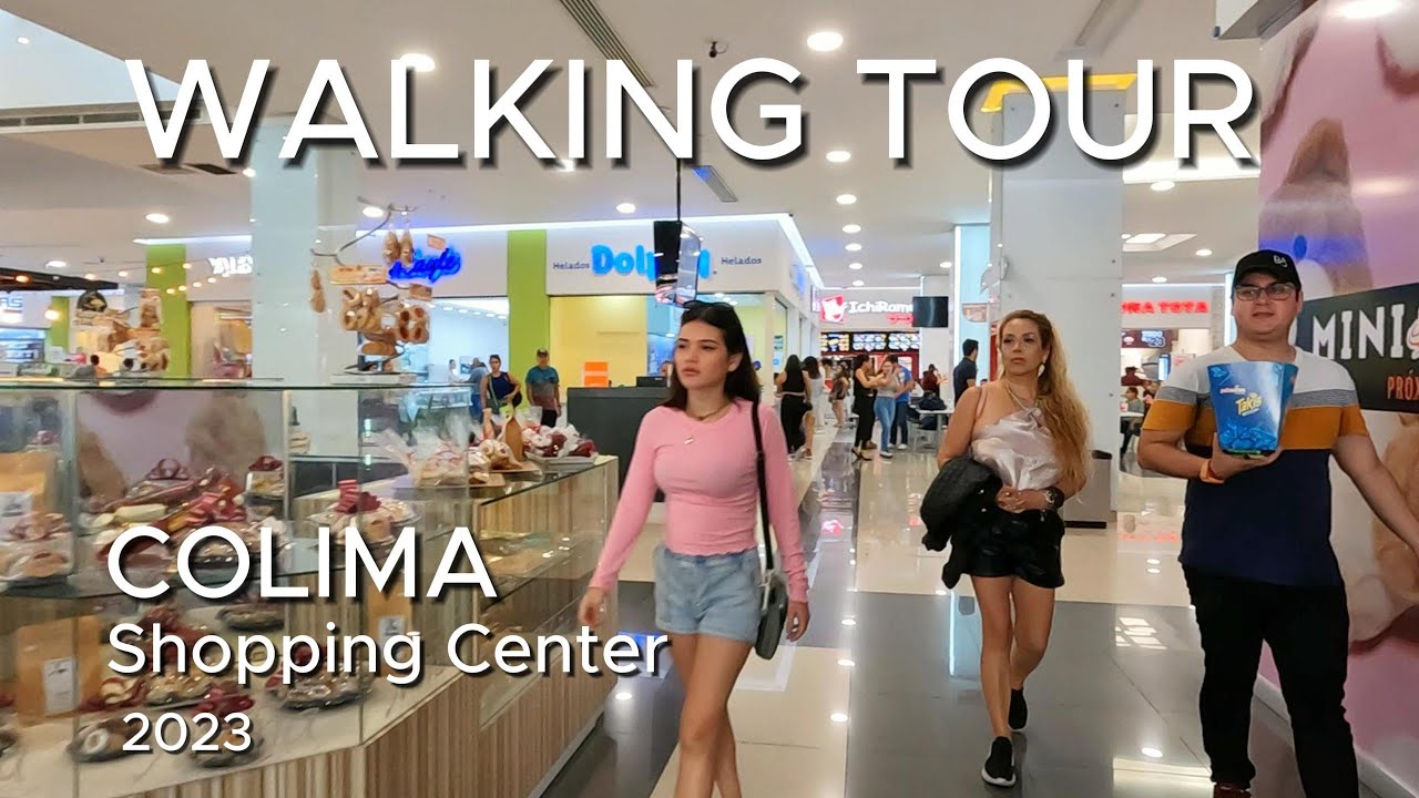 Exploring the Charms of Colima's 2023 Shopping Center: A Guided Walking ...