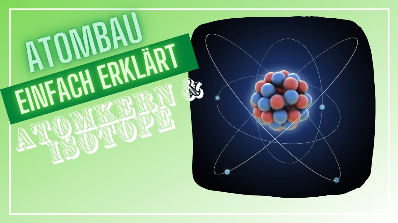 Atombau - Der Atomkern & Isotope - YouTube