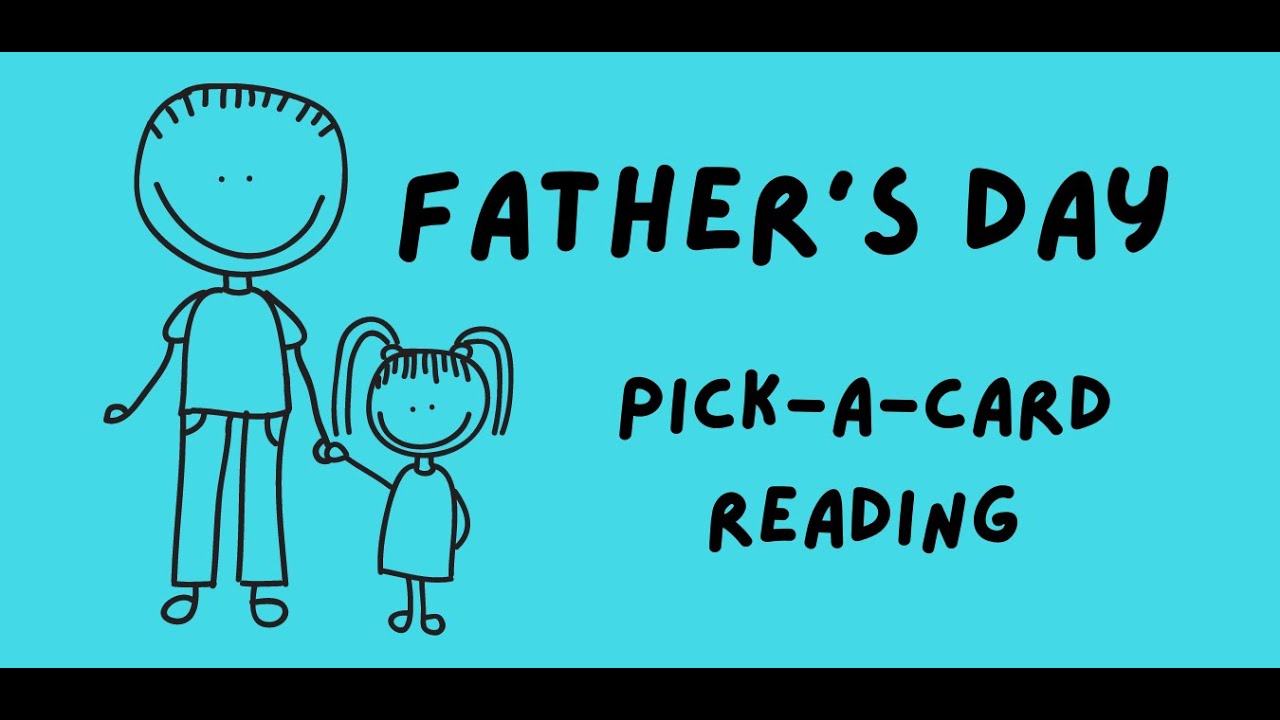 SPECIAL FATHER'S DAY PICK-A-CARD READING - YouTube
