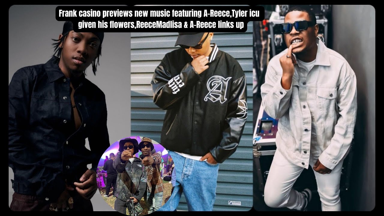 Frankcasino previews song featuring A-Reece,Tyler given his flowers ...