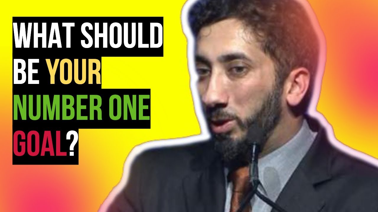 WHAT SHOULD BE YOUR NUMBER ONE GOAL I BEST NOUMAN ALI KHAN LECTURES ...
