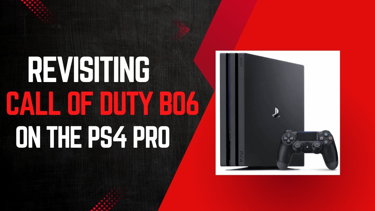 Revising BO6 On The PS4 Pro - YouTube