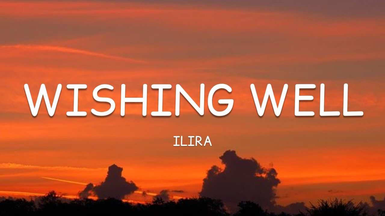 ILIRA Wishing Well Lyrics YouTube ilira-wishing-well-lyrics-youtube