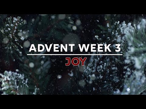 Advent: Week 3 - Joy - YouTube