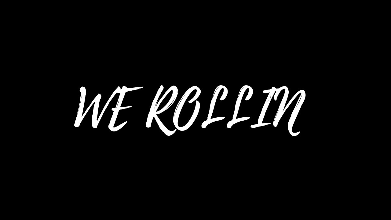 We Rollin (lyrics video) - YouTube