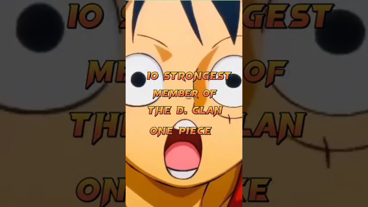 10 STRONGEST MEMBERS OF THE D. CLAN ONE PIECE | #shorts #onepiece - YouTube