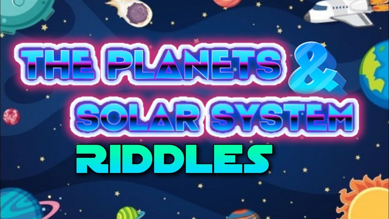 LEARN ABOUT THE PLANETS & SOLAR SYSTEM || RIDDLES - YouTube