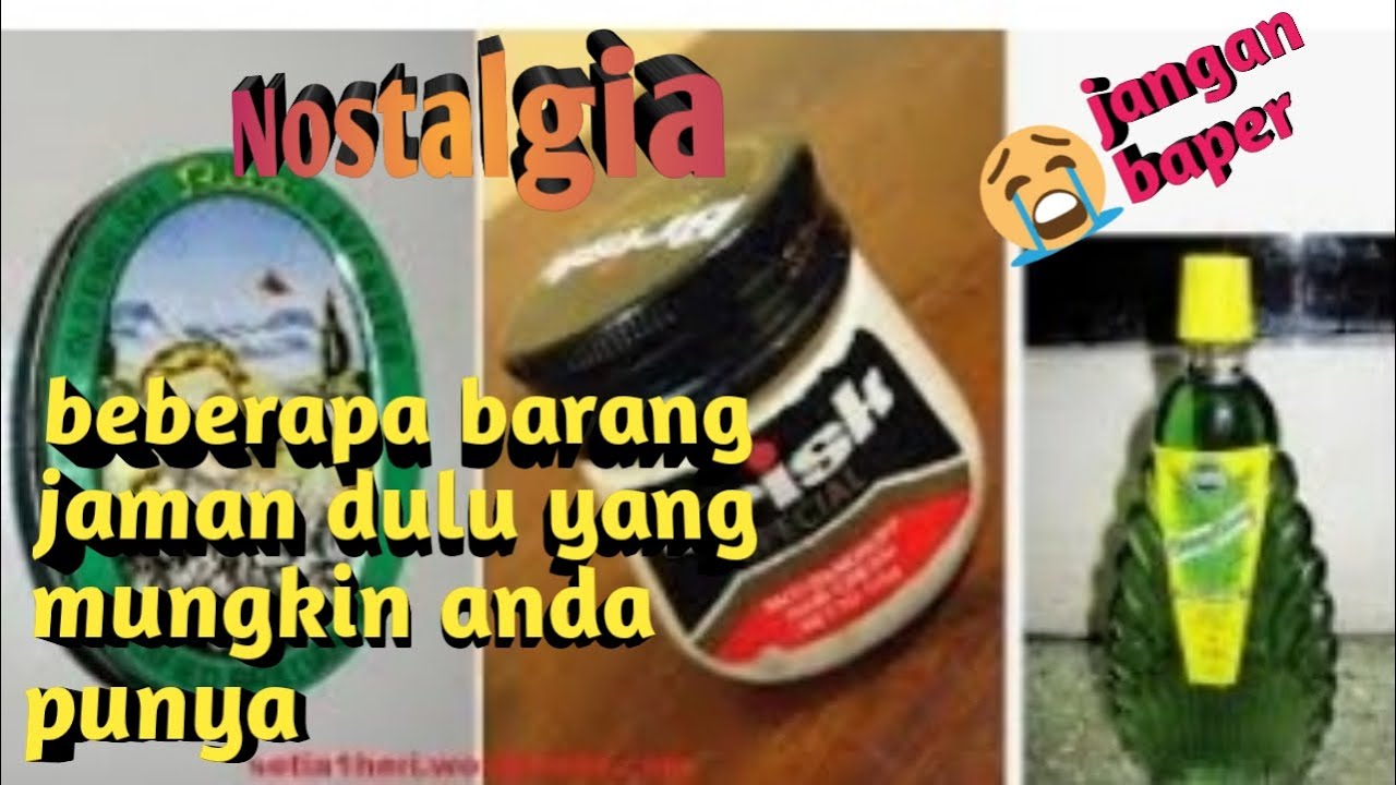 Beberapa barang jaman dulu (nostalgia) - YouTube