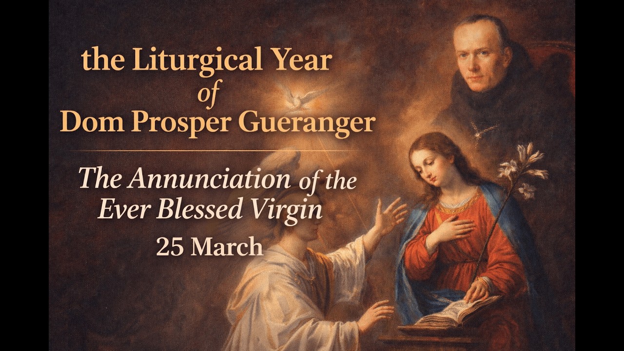 The Annunciation of the Ever Blessed Virgin (25 March) ~ Dom Prosper ...