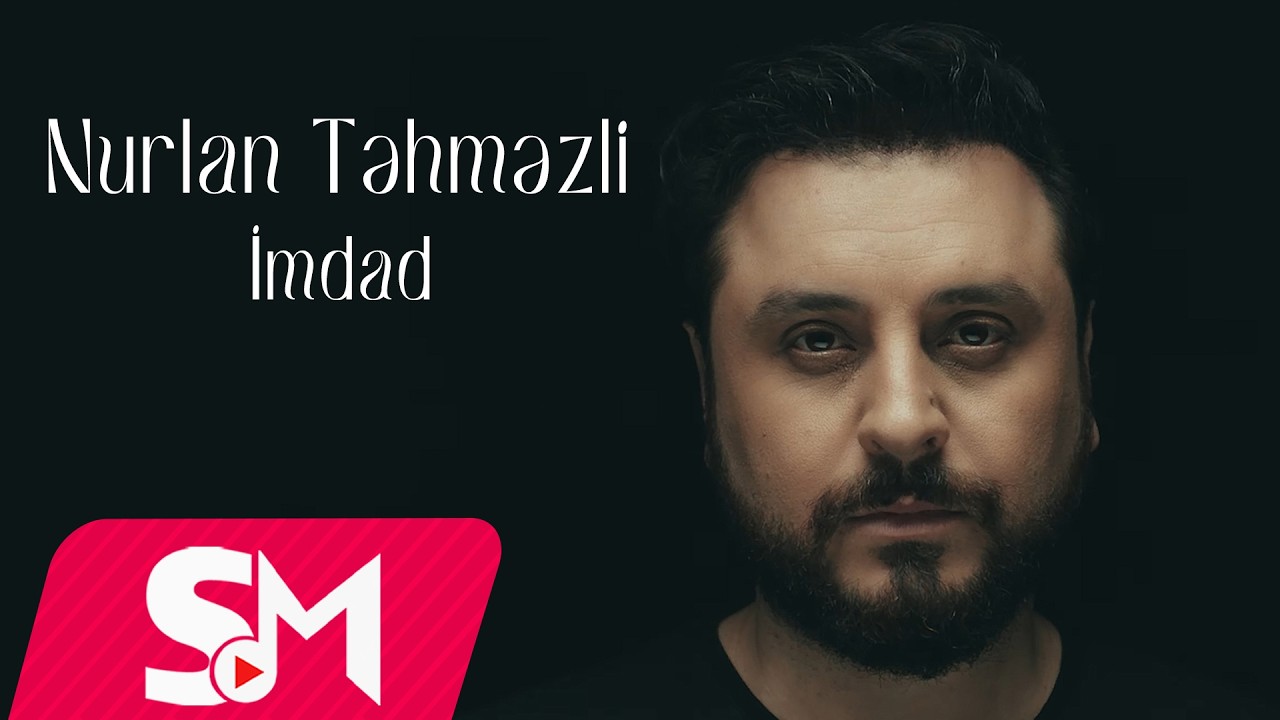 Nurlan Təhməzli - Imdad (Official Music Video) - YouTube