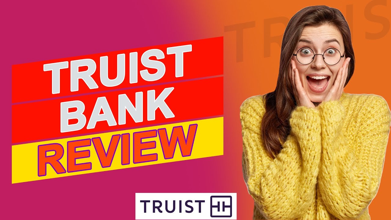 Truist Bank Review - Learn The Pros And Cons! (Must-Watch Review) - YouTube