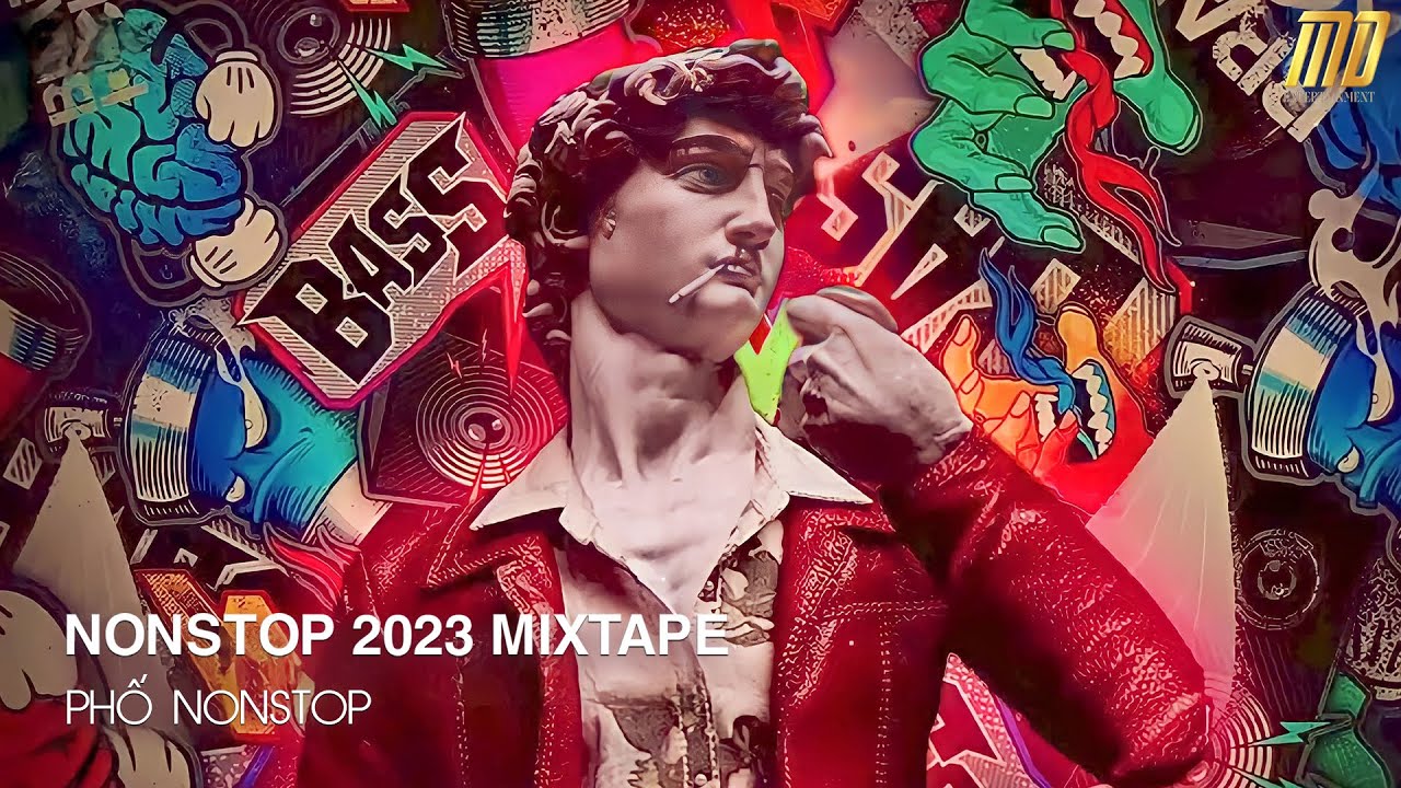 NONSTOP 2023 MIXTAPE - NHẠC TRẺ REMIX HAY NHẤT HIỆN NAY | NONSTOP ...