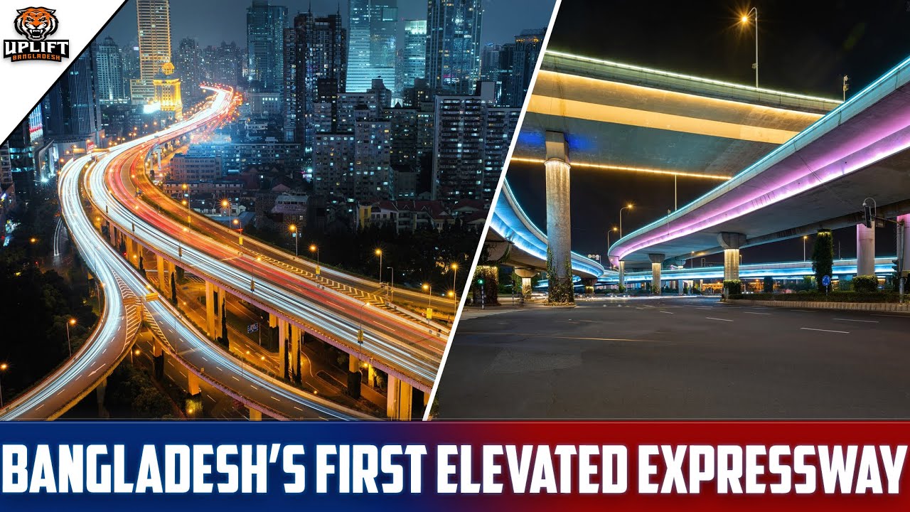 Bangladesh's First Elevated Expressway | Dhaka Elevated Expressway ...