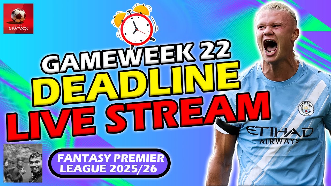 FPL GAMEWEEK 22 DEADLINE STREAM!⏰| Fantasy Premier League Tips 2025/26 ...