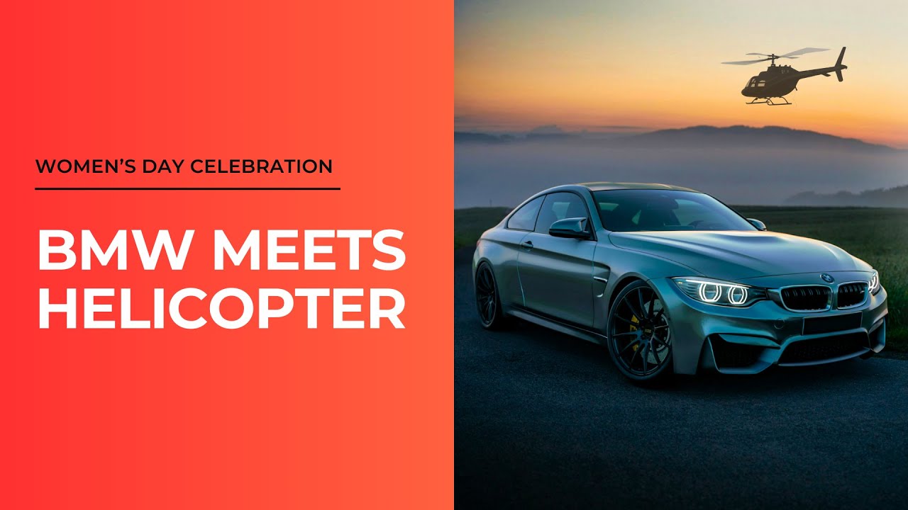Celebrating Women's Day with BMW & Helicopter Joyride - A cinematic ...