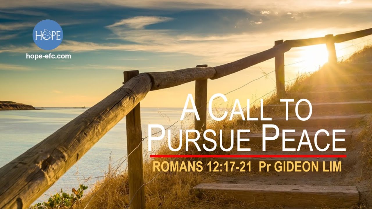A Call to Pursue Peace (Romans 12:17-21) by Pr Gideon Lim - YouTube