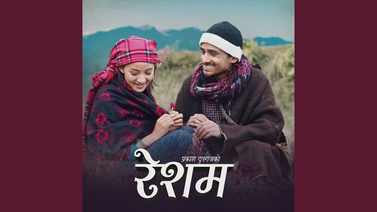 Resham - Prakash Dutraj & Melina Rai: Song Lyrics, Music Videos & Concerts