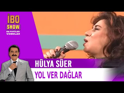 Hülya Süer - Yol Ver Dağlar - İbo Show