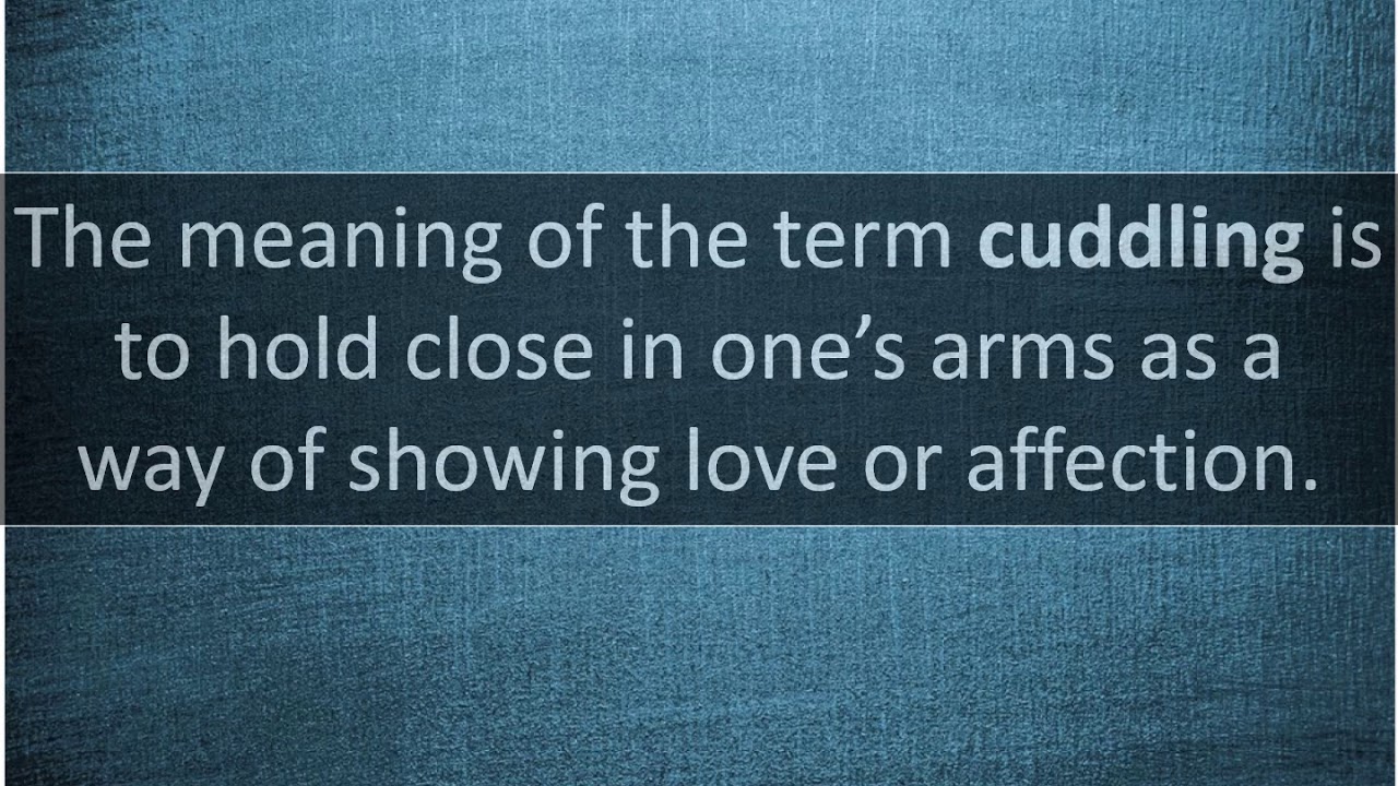 What Is Meaning Of Cuddling - YouTube