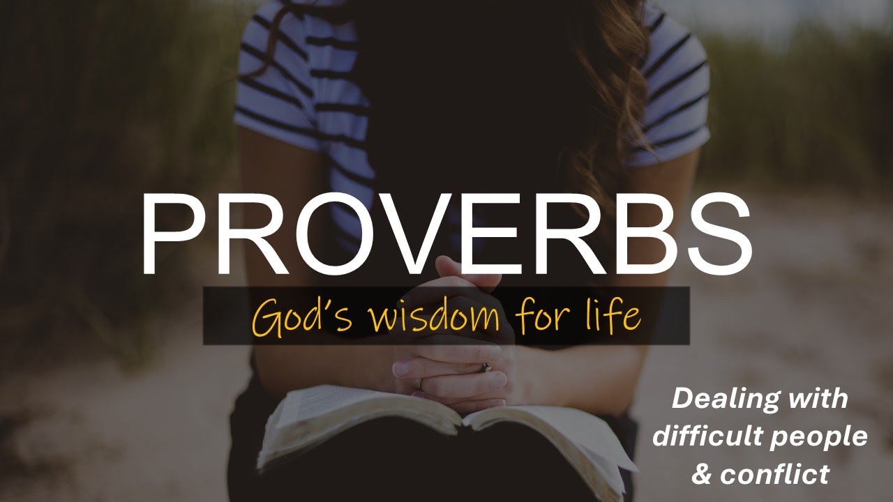 Proverbs - Dealing with difficult people and conflict - YouTube