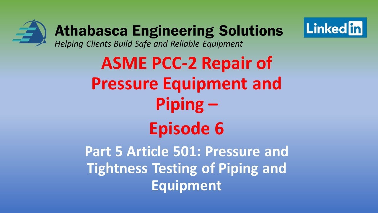 ASME PCC-2 Overview Episode 6 (Article 501: Pressure and Tightness of ...