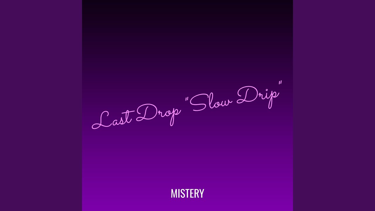 Last Drop "Slow Drip" - YouTube