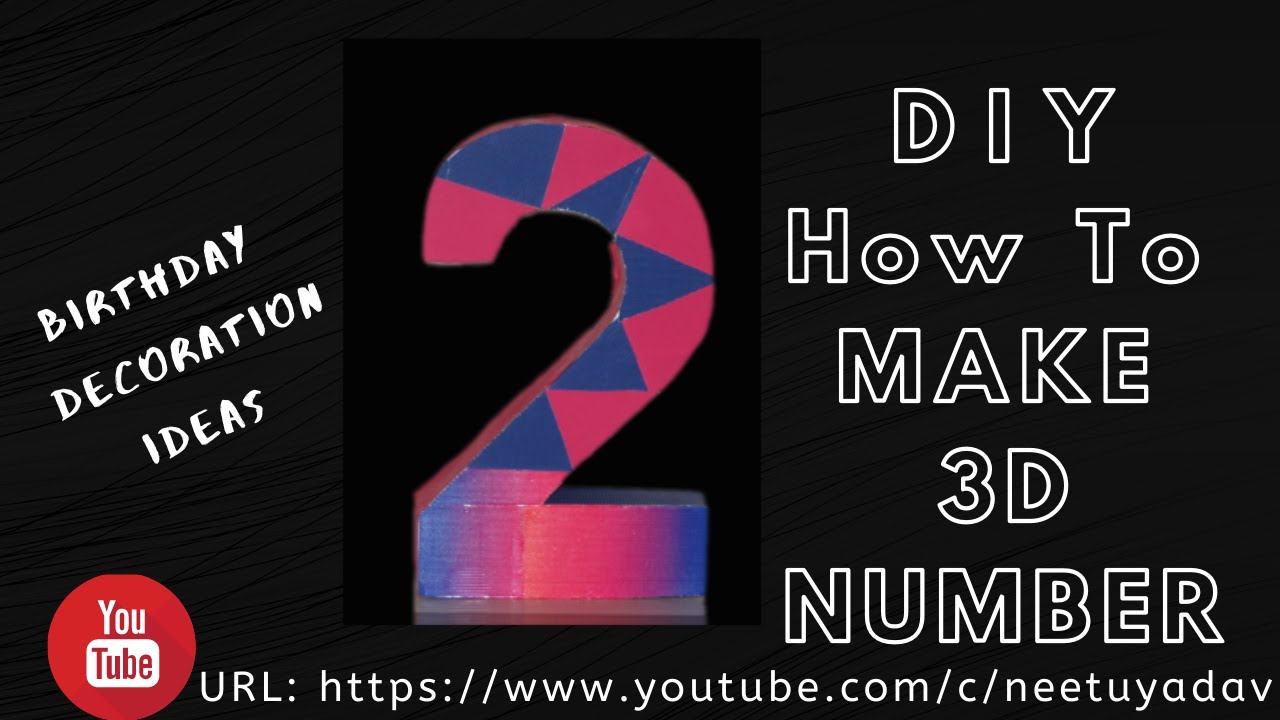 DIY | How To Make a 3D Number | Birthday Party Decoration Idea | 3D ...