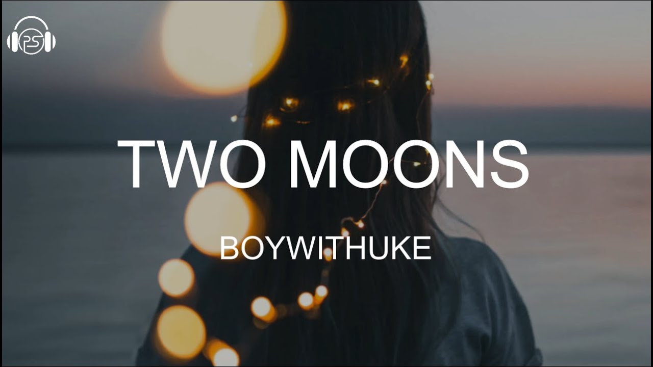 BoyWithUke - Two Moons (Lirik + Terjemahan Indonesia) - YouTube