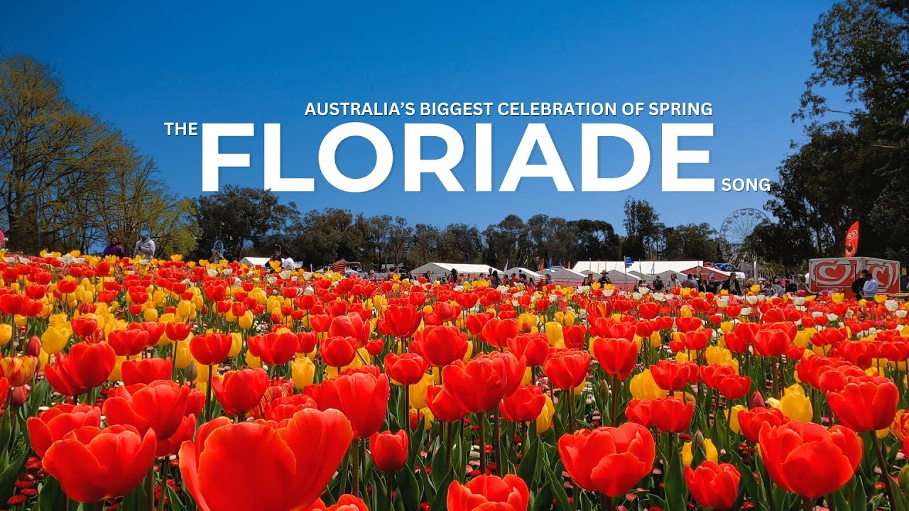 The Floriade Song | Australia's Biggest Celebration of Spring ...