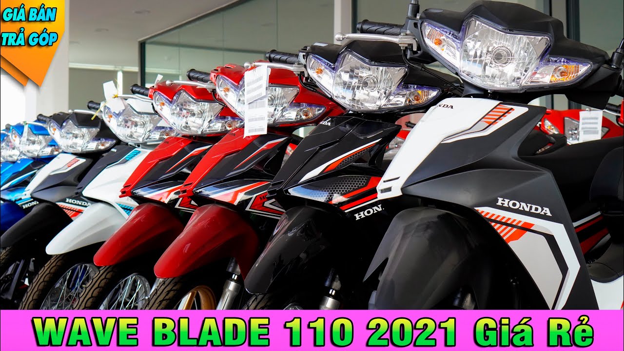 🌈Honda WAVE BLADE 2021 🔰 Chiếc Xe Số Thể Thao Giá Rẻ 🔰 Ít Tiêu Hao ...