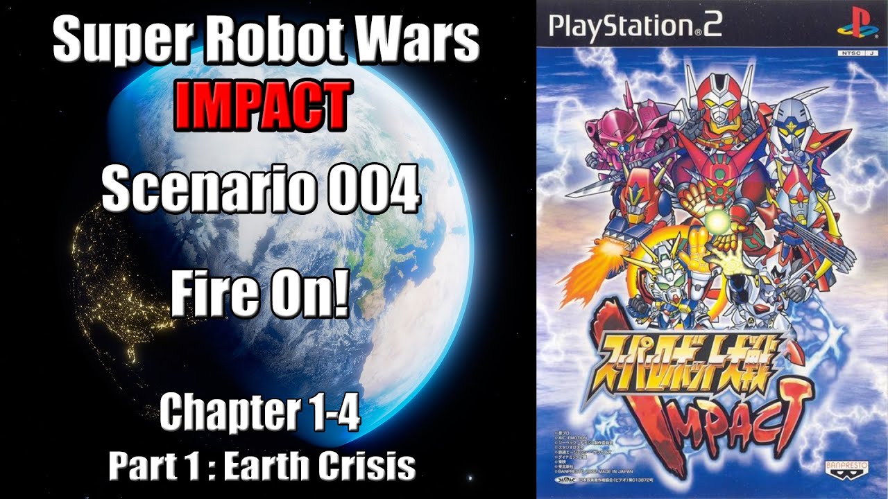 Super Robot Wars IMPACT - Playthrough - Scenario 004: Fire On ...