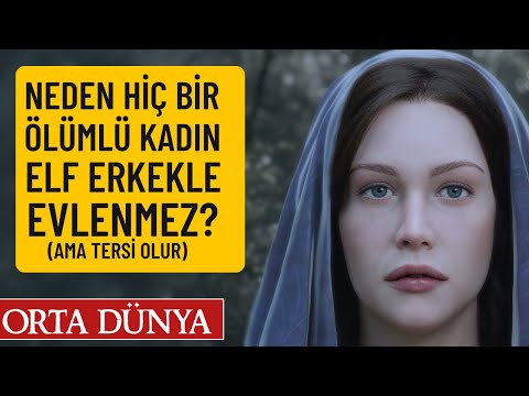 Neden Hiç Ölümlü Kadın ❤️ Elf Erkek Aşkı Olmaz?