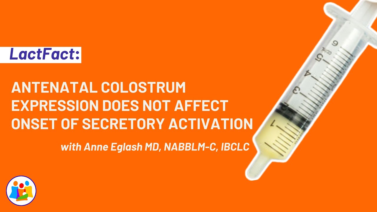 LactFact: Antenatal Colostrum Expression Does Not Affect Onset of ...