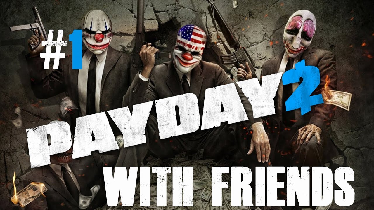 Payday 2 | #1 | With Spooky, Farcry and Formal - YouTube