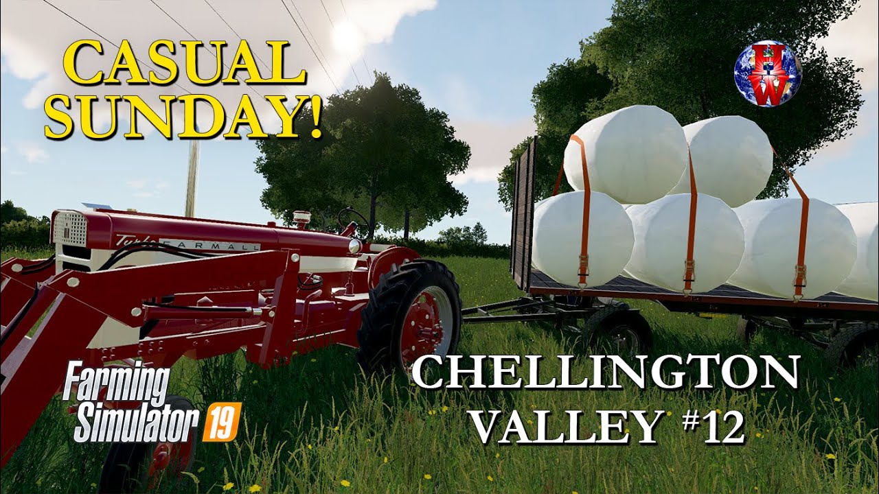 CHELLINGTON VALLEY #12 - CASUAL SUNDAY! - Farming Simulator 19 Let's ...