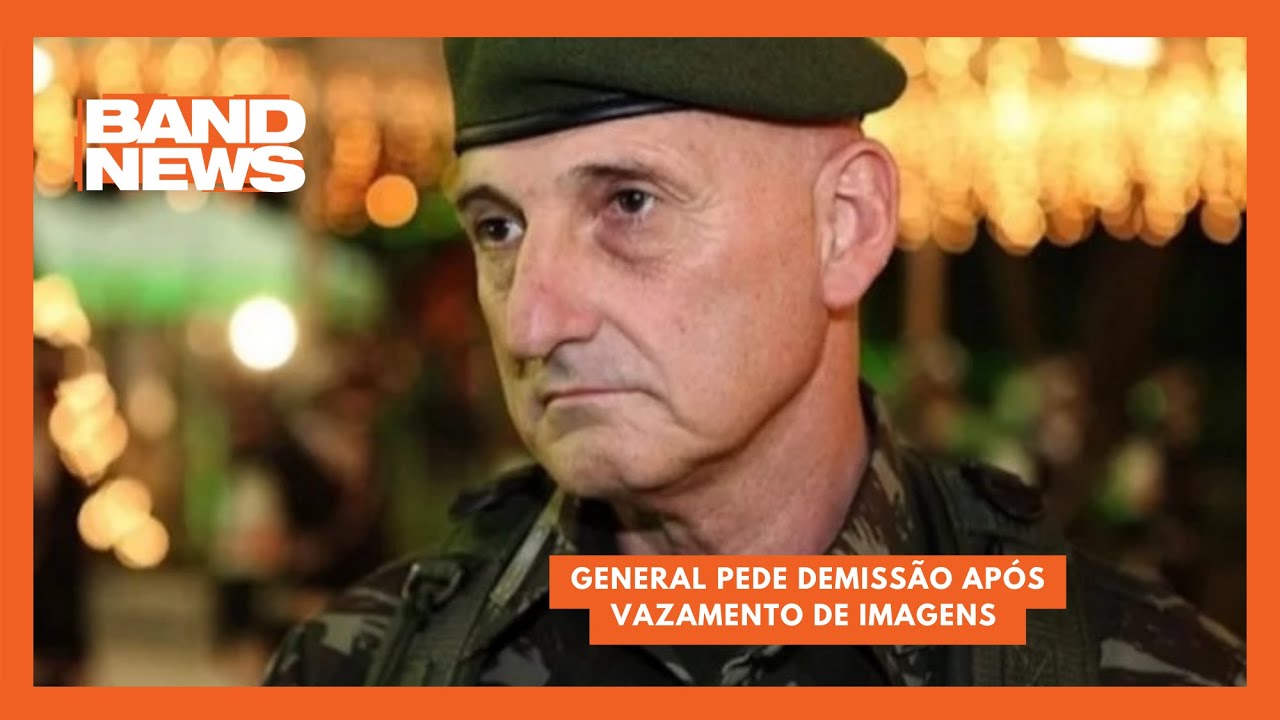 General pede demissão após vazamento de imagens | BandNewsTV - YouTube