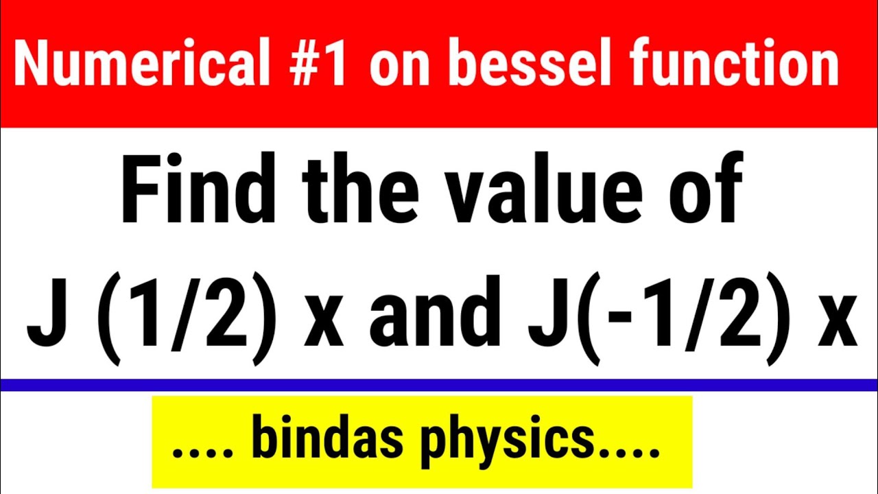find the value of j(1/2 )x and j(-1/2) x || numerical on bessel ...