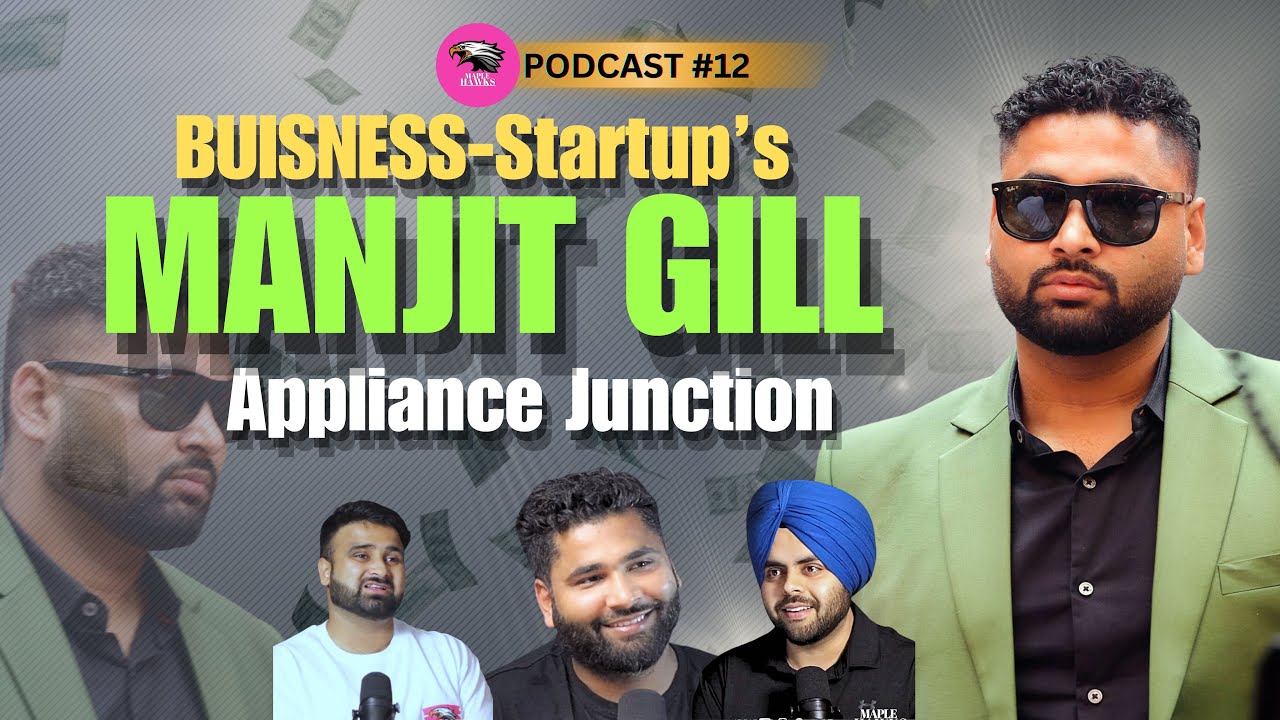 MANJIT GILL | podcast-12 | CANADA BUSINESS STORIES |APPLIANCE JUNCTION ...