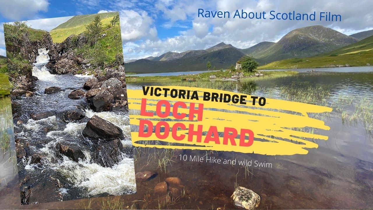 Victoria Bridge to Loch Dochard 10 Mile Hike , Wild Swim. Awesome ...