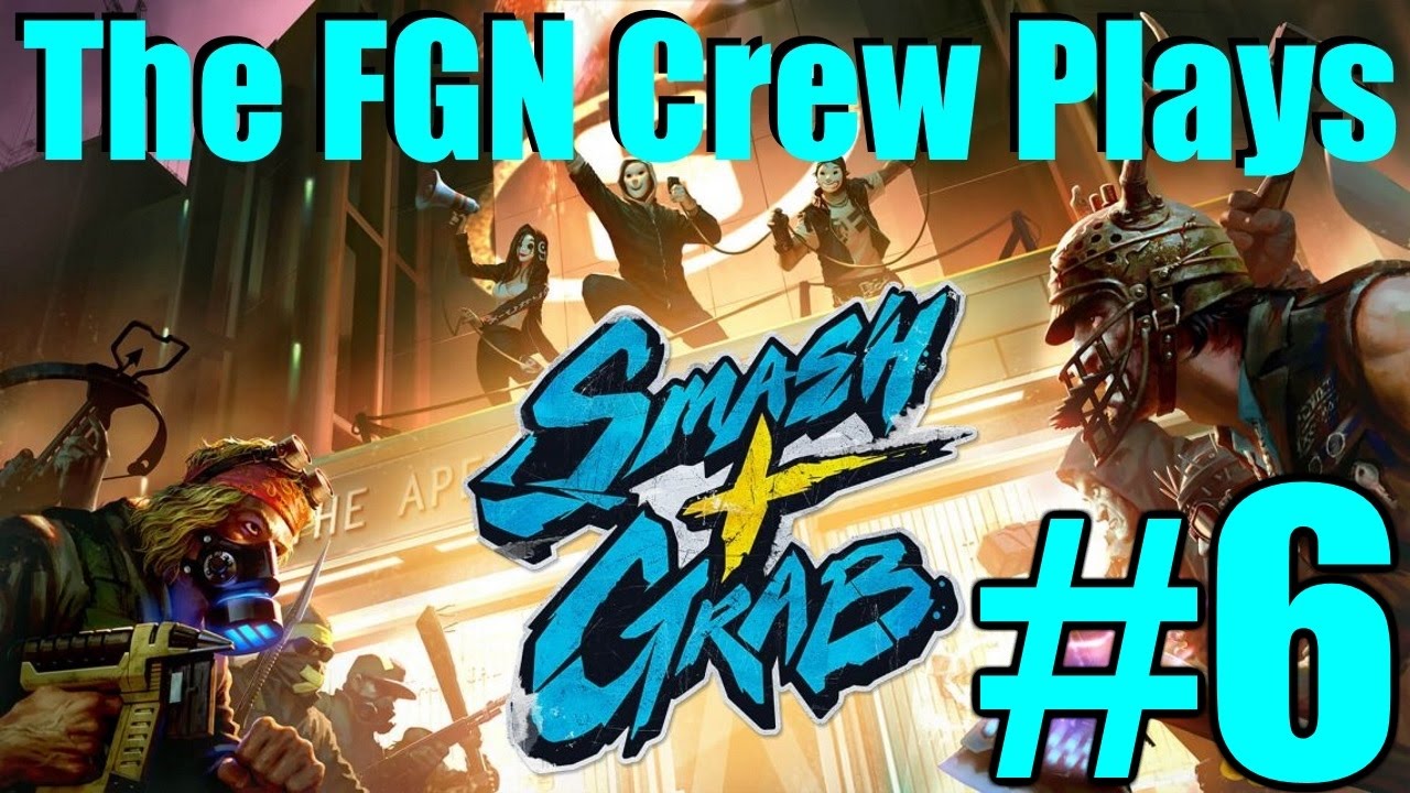 The FGN Crew Plays: Smash+Grab #6 - Beast Mode (PC) - YouTube