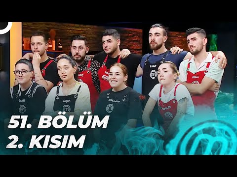 MASTERCHEF TÜRKİYE 51. BÖLÜM 2. KISIM